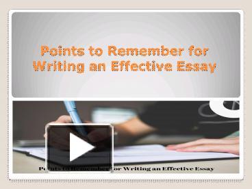 PPT – 3 Tips On Writing An Effective Essay A Writer Must Know ...