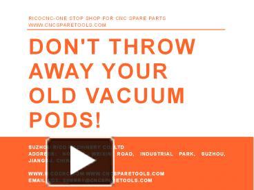 Don't throw away your old cnc vacuum pods of woodworking machining center presentation | free to ...