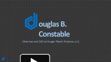 Douglas Benjamin Constable - Possesses Exceptional Management Skills presentation | free to download