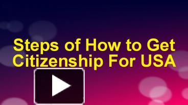 Steps of How to Get Citizenship For USA presentation | free to download