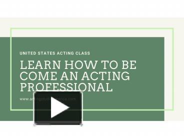 PPT – Learn How To Become An Acting Professional PowerPoint ...