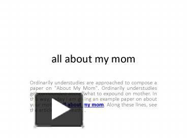 all about my mom presentation | free to download