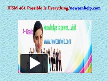 PPT – IFSM 461 Possible Is Everything/newtonhelp.com PowerPoint presentation | free to download ...