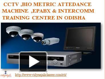 Best CCTV, Biometric Attendance Machine , EPBAX & Intercom ,Fire Alarm Training Center in Odisha ...