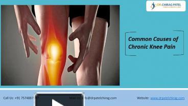 Common Causes of Chronic Knee Pain by Dr Chirag Patel presentation | free to download