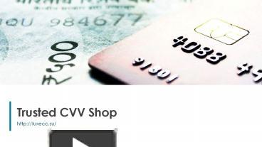 PPT – Trusted CVV Shop PowerPoint presentation | free to download - id: 8f1664-YjI0M