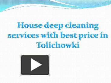 House deep cleaning services with best price in Tolichowki presentation ...