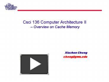 Csci 136 Computer Architecture II Overview on Cache Memory presentation | free to download