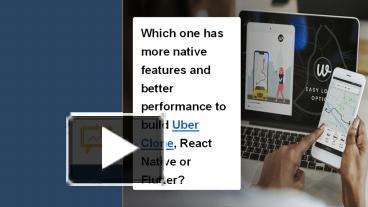 PPT – Which one has more native features and better performance to build Uber Clone, React ...