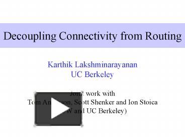 PPT – Decoupling Connectivity from Routing PowerPoint presentation | free to view - id: 8f528-ZTM3Y