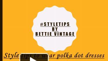 PPT – Style Tips to Wear Polka Dots PowerPoint presentation | free to ...