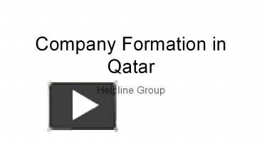 PPT – start your company in qatar (1) PowerPoint presentation | free to download - id: 8f7b83-NzNiY