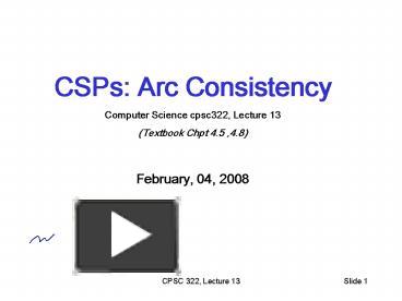 CSPs: Arc Consistency presentation | free to view