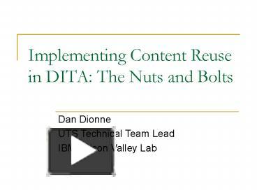 PPT – Implementing Content Reuse in DITA: The Nuts and Bolts PowerPoint presentation | free to ...