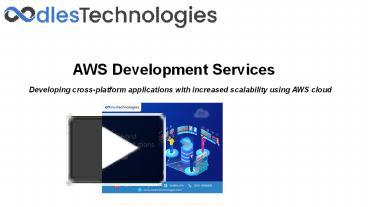 PPT – AWS Development Services PowerPoint presentation | free to download - id: 8f821e-MDI3N