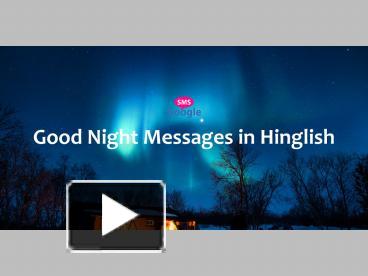 PPT – Good Night Messages in Hinglish PowerPoint presentation | free to download - id: 8f84ca-MDc4O