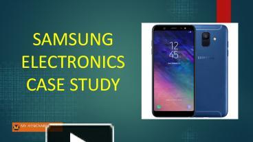 Samsung Electronics Case Study presentation | free to download