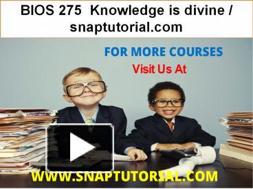 PPT – BIOS 275 Knowledge is divine / snaptutorial.com PowerPoint presentation | free to download ...