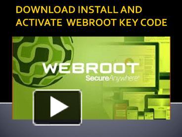PPT – Webroot.com/safe | DOWNLOAD AND ACTIVATE WEBROOT KEY CODE (1) PowerPoint presentation ...