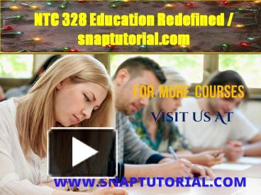 PPT – NTC 328 Education Redefined / snaptutorial.com PowerPoint presentation | free to download ...