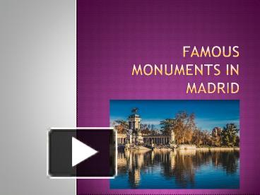 PPT – Famous Monuments in Madrid PowerPoint presentation | free to ...