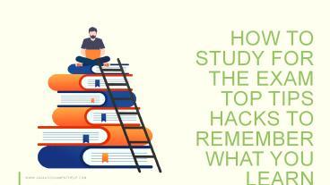 How to study for the exam Top Tips | Hacks to Remember What you learn ...