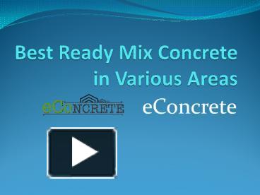 PPT – Ready Mix Concrete Supplier in Different Areas | eConcrete PowerPoint presentation | free ...