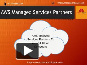 PPT – Aws managed services partners PowerPoint presentation | free to download - id: 8fd494-NGRlZ