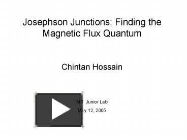 PPT – Josephson Junctions: Finding the Magnetic Flux Quantum PowerPoint presentation | free to ...