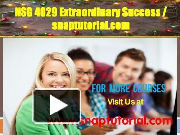 NSG 4029 Extraordinary Success / snaptutorial.com presentation | free to download