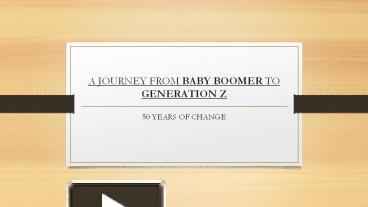 A Journey From Baby Boomer to Generation z presentation | free to download