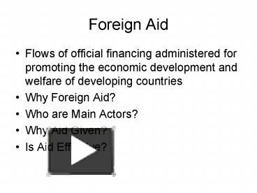 PPT – Foreign Aid PowerPoint presentation | free to view - id: 8fe9d-OGEyZ