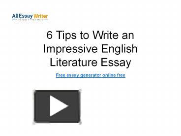 PPT – 6 Tips to Write an Impressive English Literature Essay PowerPoint ...