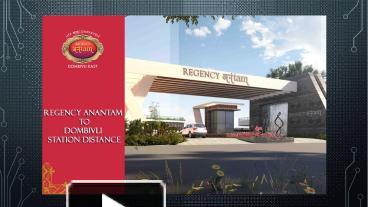 PPT – Regency Anantam to Dombivali Station | Regency Anantam to Dombivli Station Distance ...
