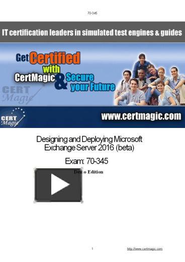 Pass Designing and Deploying Microsoft Exchange Server 2016 70-345 Exam with Guarantee ...