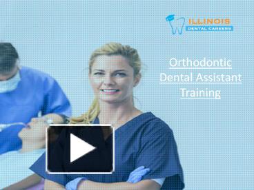 Orthodontic Dental Assistant Training | Illinois Dental Careers ...