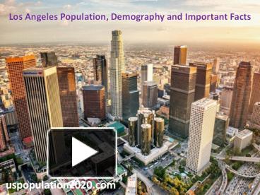 Los Angeles History, Population, Demography and Important Facts ...