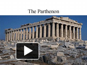 PPT – The Parthenon PowerPoint presentation | free to view - id: 9017c-NzRmZ