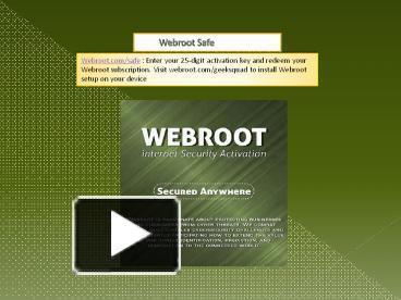 Webroot Safe | Install And Activate Webroot - webroot.com/safe presentation | free to download