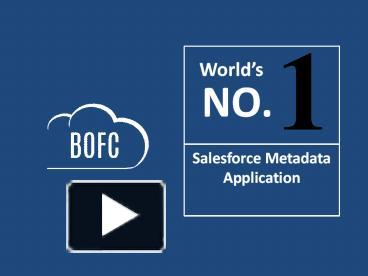 PPT – BOFC : Worlds No 1 Salesforce Metedata Application PowerPoint presentation | free to ...