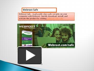 Activate webroot safe with key code - webroot.com/safe presentation | free to download