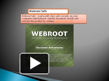 PPT – webroot.com/safe - Activate webroot Safe with key code - Webroot Safe PowerPoint ...