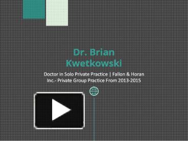 PPT – Brian Kwetkowski - Experienced Physician From Rhode Island PowerPoint presentation | free ...
