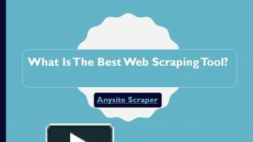 What Is The Best Web Data Scraping Tool? presentation | free to download