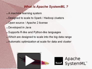 PPT – Apache SystemML AI/ML PowerPoint presentation | free to download - id: 903eb2-ZmY0N