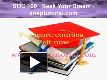 PPT – SOC 100 Seek Your Dream - snaptutorial.com PowerPoint presentation | free to download - id ...