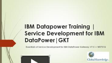 PPT – IBM Datapower Training | Service Development for IBM DataPower|GKT PowerPoint presentation ...