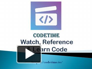 PPT – Code Time PowerPoint presentation | free to download - id: 907d83-N2JjM