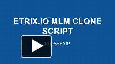 PPT – How to build a platform like Etrix.io? PowerPoint presentation | free to download - id ...