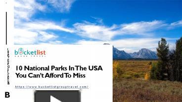 PPT – 10 National Parks In The USA You Can’t Afford To Miss PowerPoint ...